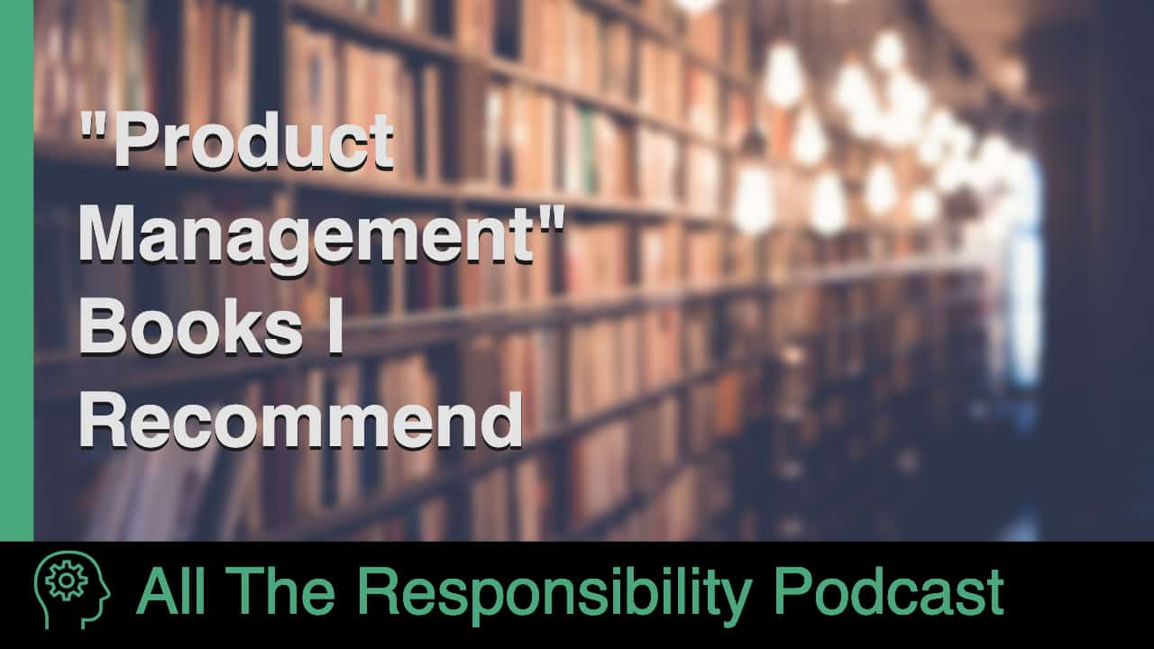 10 Product Management Books I Recommend